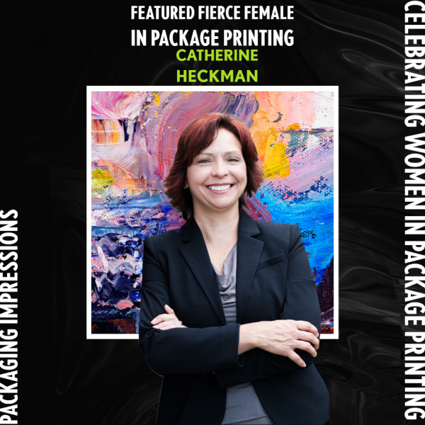 Fierce Females in Package Printing: Catherine Heckman — Leaning into ...